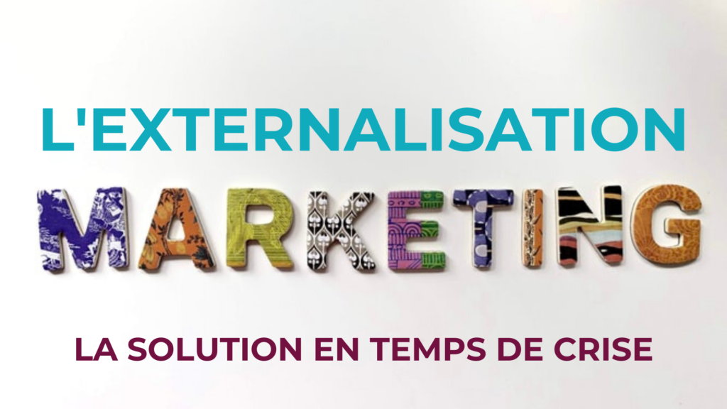 L'externalisation marketing : la solution en temps de crise